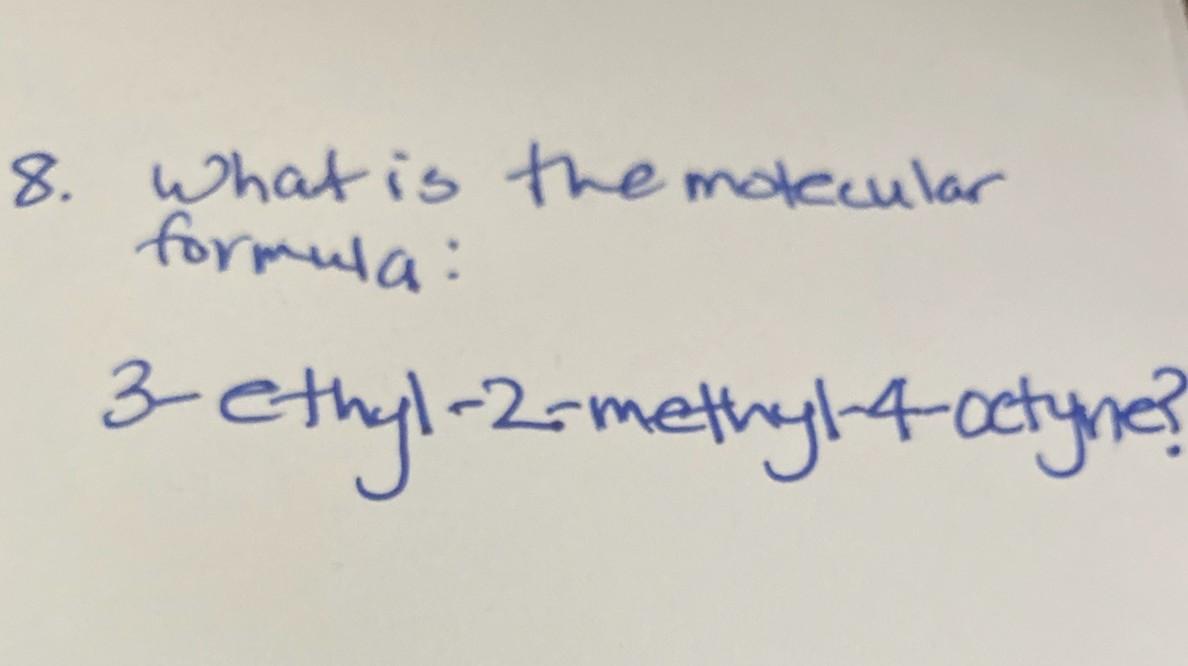 Solved 8. What is the molecular formula: | Chegg.com