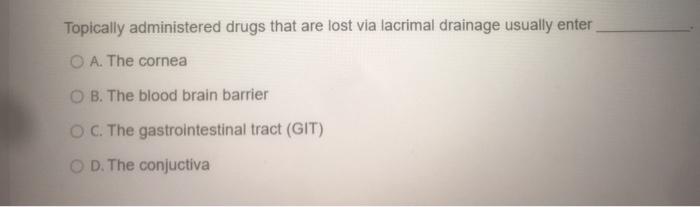 Solved Topically administered drugs that are lost via | Chegg.com