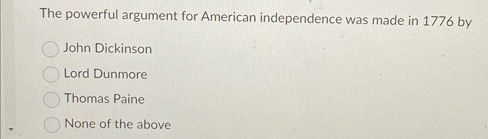 Solved The powerful argument for American independence was | Chegg.com
