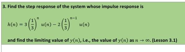 Solved 3. Find the step response of the system whose impulse | Chegg.com