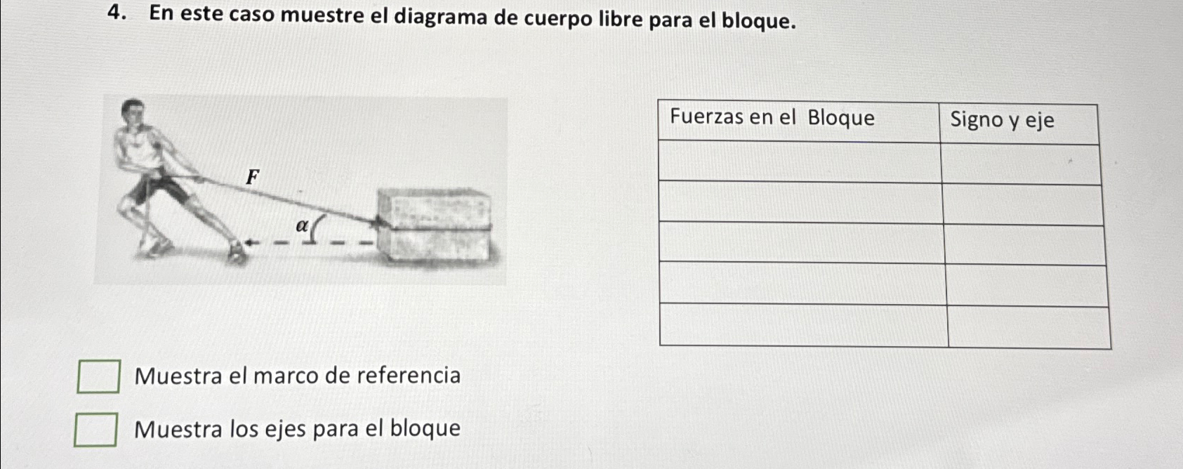 Solved En este caso muestre el diagrama de cuerpo libre para | Chegg.com