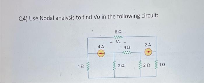 Solved Q4) Use Nodal analysis to find Vo in the following | Chegg.com
