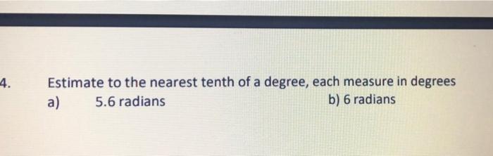 Solved 4. Estimate to the nearest tenth of a degree, each | Chegg.com