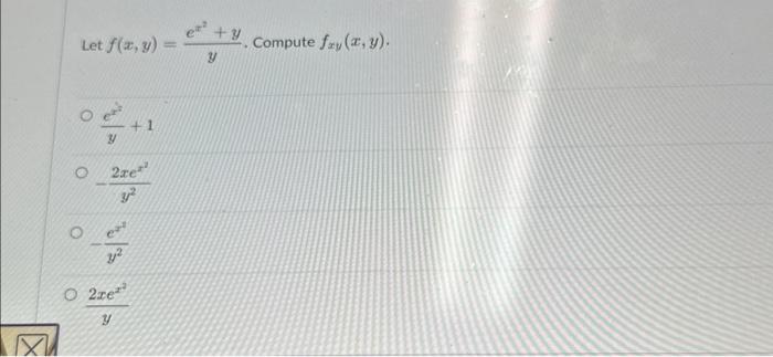 Solved Let f(x,y)=yex2+y yex2+1 −y22xex−y2ex4 y2xex2 | Chegg.com