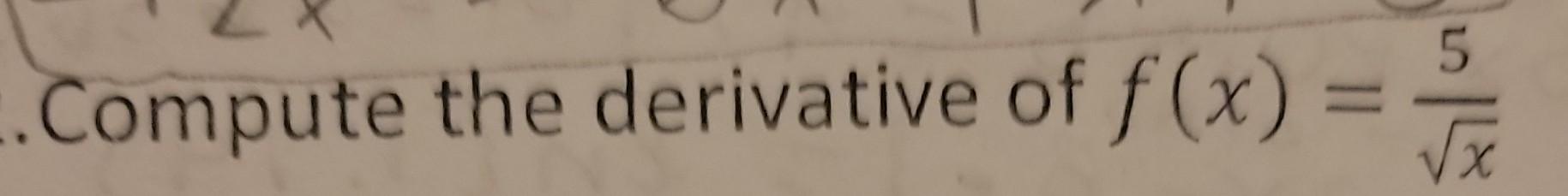 Solved Compute the derivative of f(x)=x5 | Chegg.com