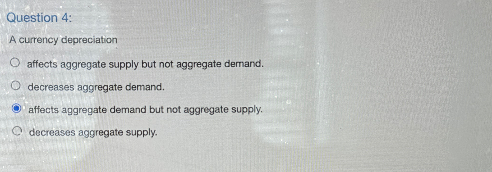 Solved Question 4:A currency depreciationaffects aggregate | Chegg.com