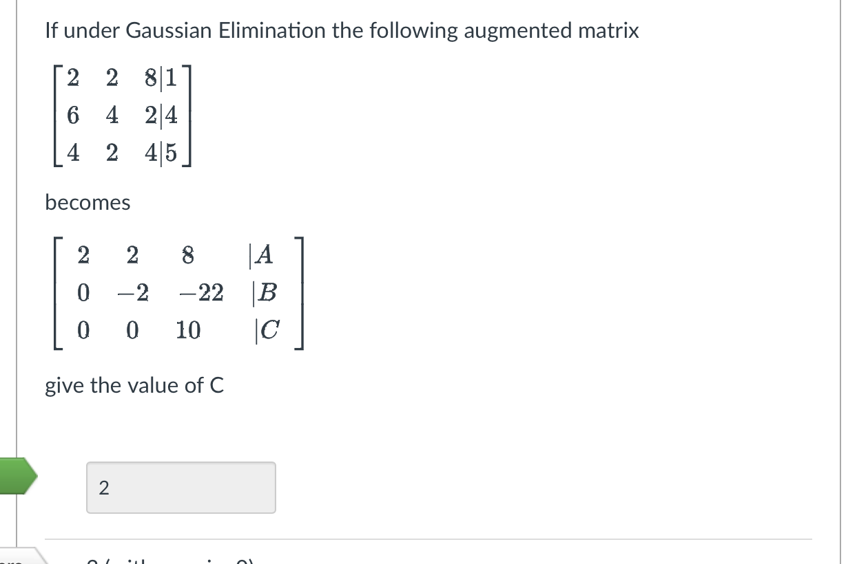 Solved If under Gaussian Elimination the following augmented | Chegg.com