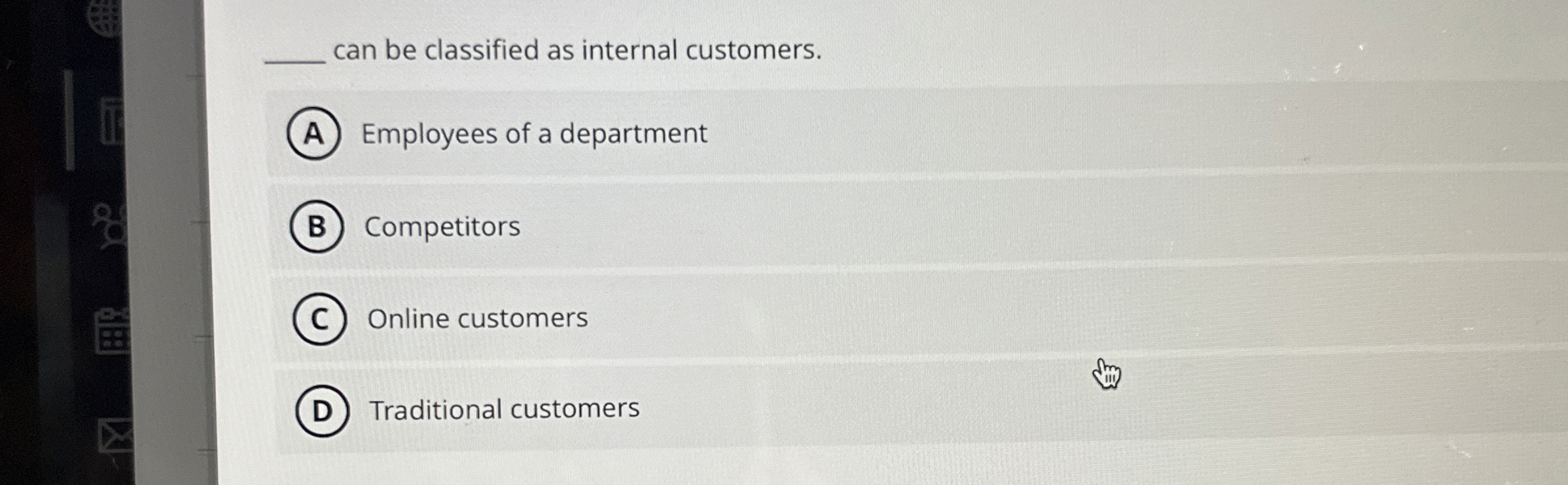 Solved can be classified as internal customers.Employees of | Chegg.com