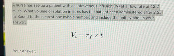 Solved A nurse has set-up a patient with an intravenous | Chegg.com