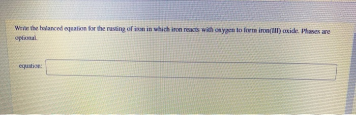 Solved Write the balanced equation for the rusting of iron | Chegg.com