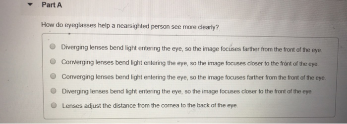 Solved Part A How do eyeglasses help a nearsighted person | Chegg.com