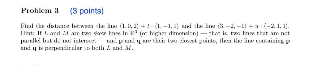 Solved Problem 3 (3 points) Find the distance between the | Chegg.com