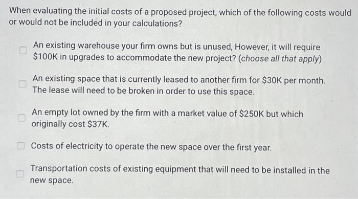 Solved When evaluating the initial costs of a proposed | Chegg.com