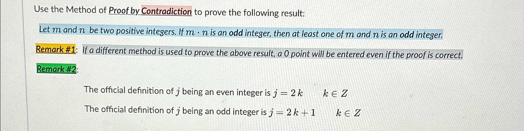 Solved Use the Method of Proof by Contradiction to prove the | Chegg.com