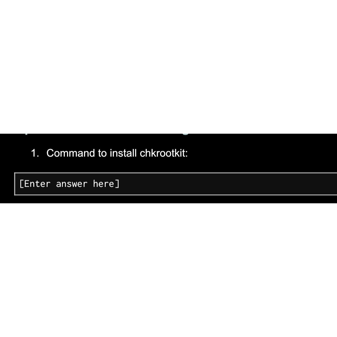 Solved Command to install chkrootkit:[Enter answer here] | Chegg.com