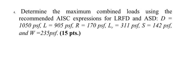 Solved 4. Determine the maximum combined loads using the | Chegg.com