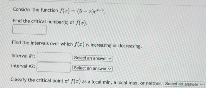Solved Consider the function f(x)=(5−x)ex−5. Find the | Chegg.com