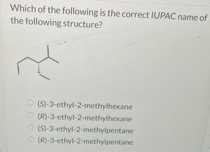 Solved Which Of The Following Is The Correct Iupac Name Of