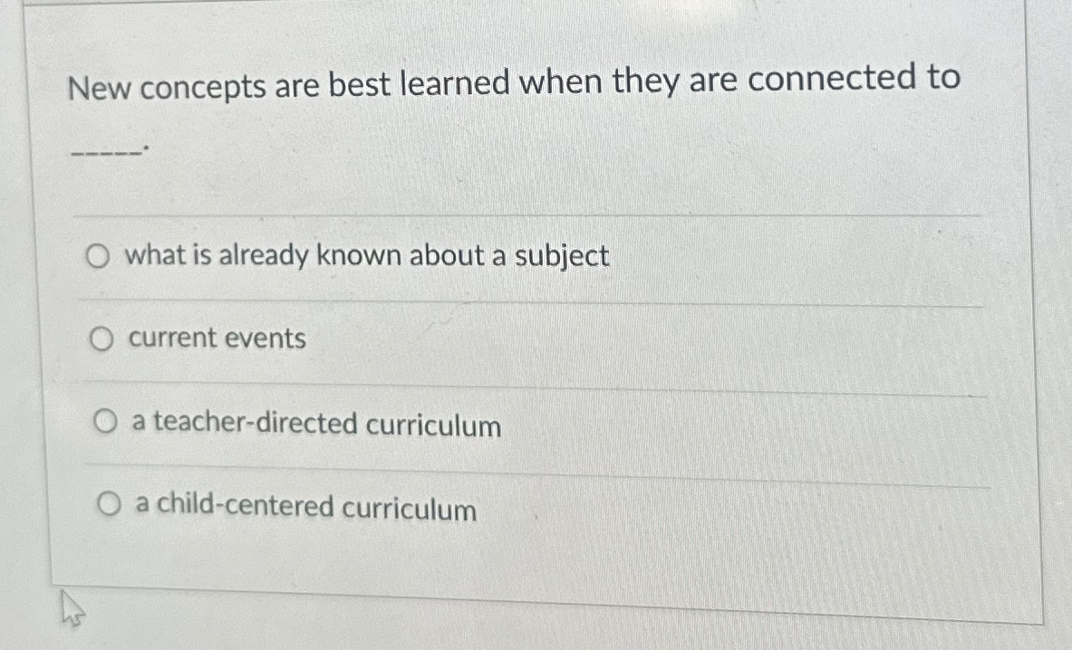 Solved New concepts are best learned when they are connected | Chegg.com