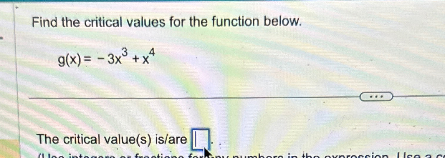 Solved Find the critical values for the function | Chegg.com