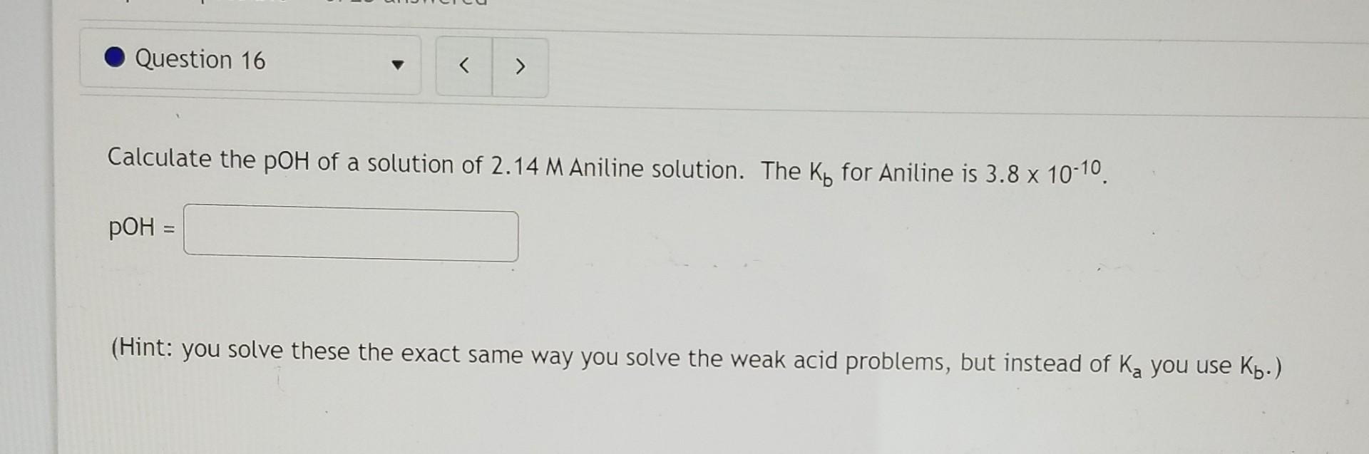 Solved Calculate the pOH of a solution of 2.14M Aniline | Chegg.com