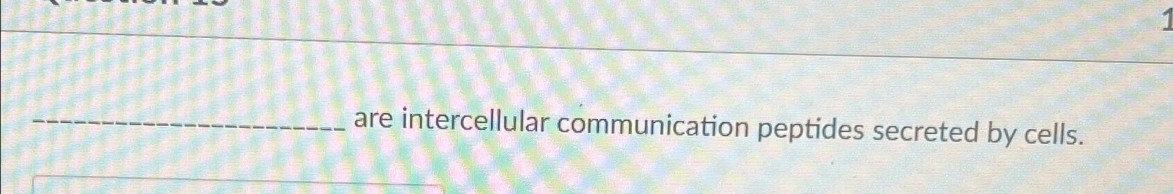 Solved are intercellular communication peptides secreted by | Chegg.com