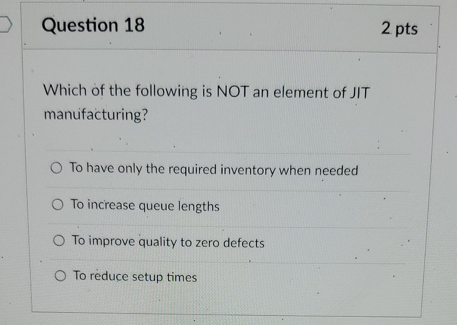 Solved Which of the following is NOT an element of JIT | Chegg.com
