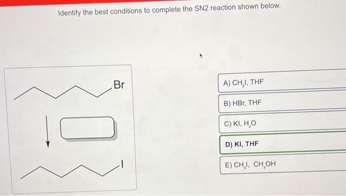 Solved Identify the best conditions to complete the SN2 | Chegg.com