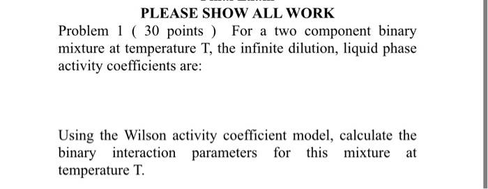 Solved PLEASE SHOW ALL WORK Problem 1 ( 30 points ) For a | Chegg.com