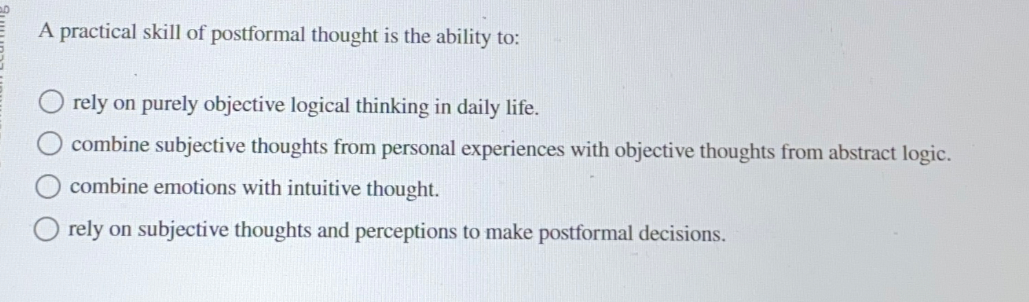 Solved A practical skill of postformal thought is the | Chegg.com