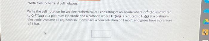 Solved Write Electrochemical Cell Notation Write The Cell