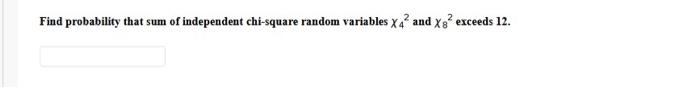 Solved Find probability that sum of independent chi-square | Chegg.com