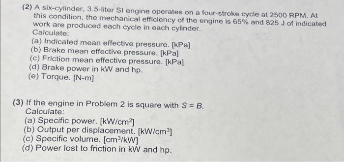 Solved (2) A six-cylinder, 3.5-liter SI engine operates on a | Chegg.com