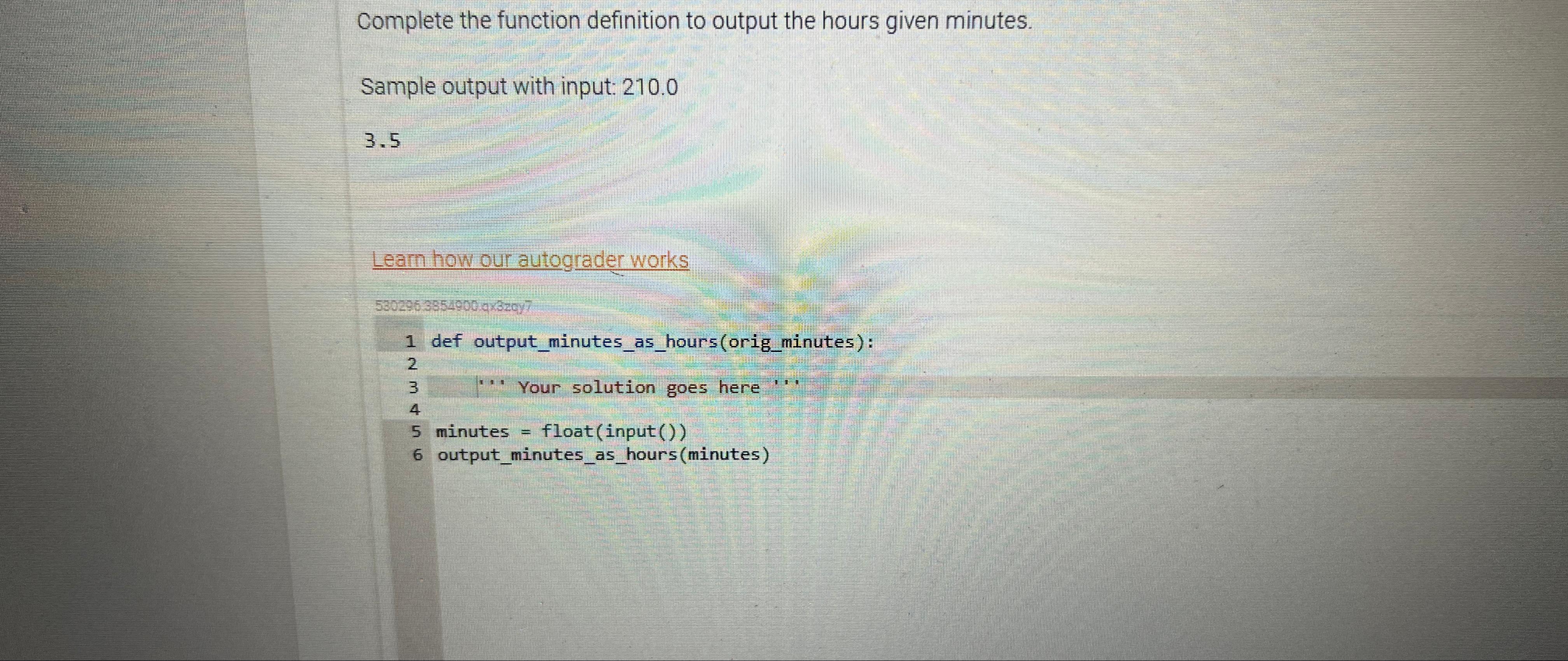 Solved Complete the function definition to output the hours | Chegg.com