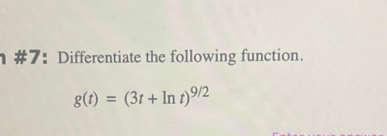 Solved #7: Differentiate the following | Chegg.com