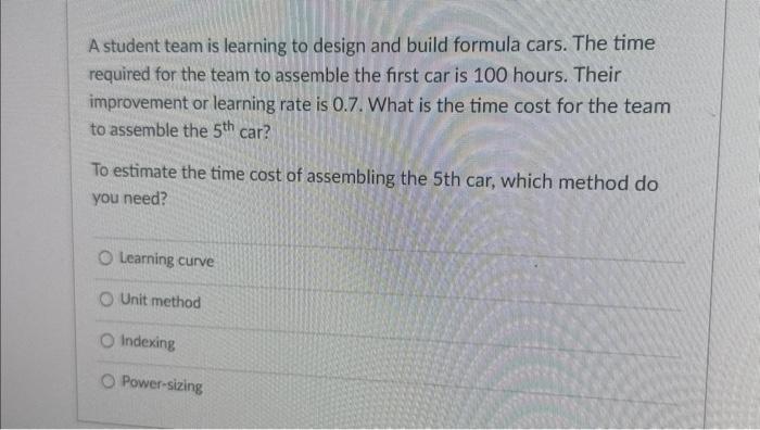 Solved A student team is learning to design and build | Chegg.com
