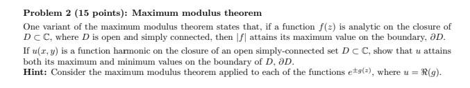 Solved Problem 2 (15 points): Maximum modulus theorem One | Chegg.com