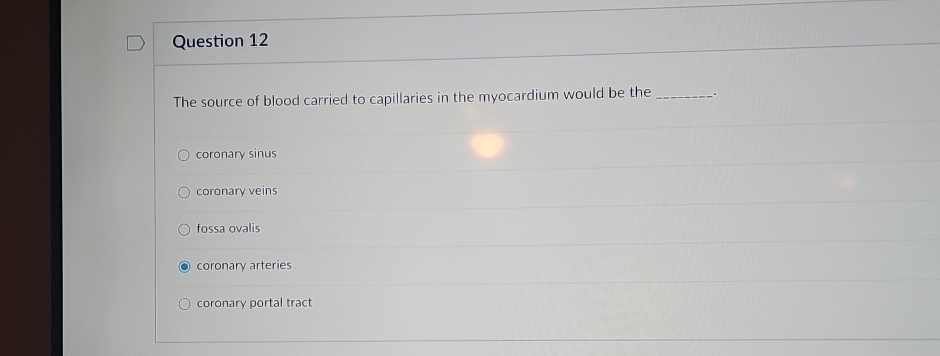 Solved Question 12The source of blood carried to capillaries | Chegg.com