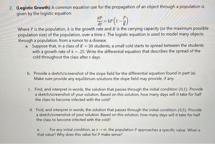 Solved (Logistic Growth) A common equation use for the | Chegg.com