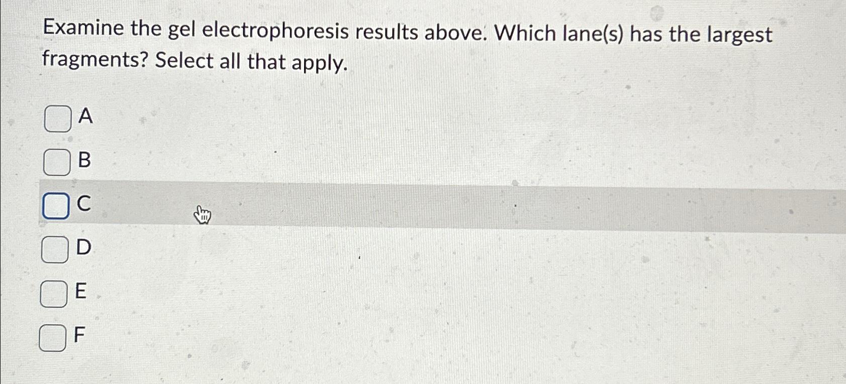 Solved Examine the gel electrophoresis results above. Which | Chegg.com
