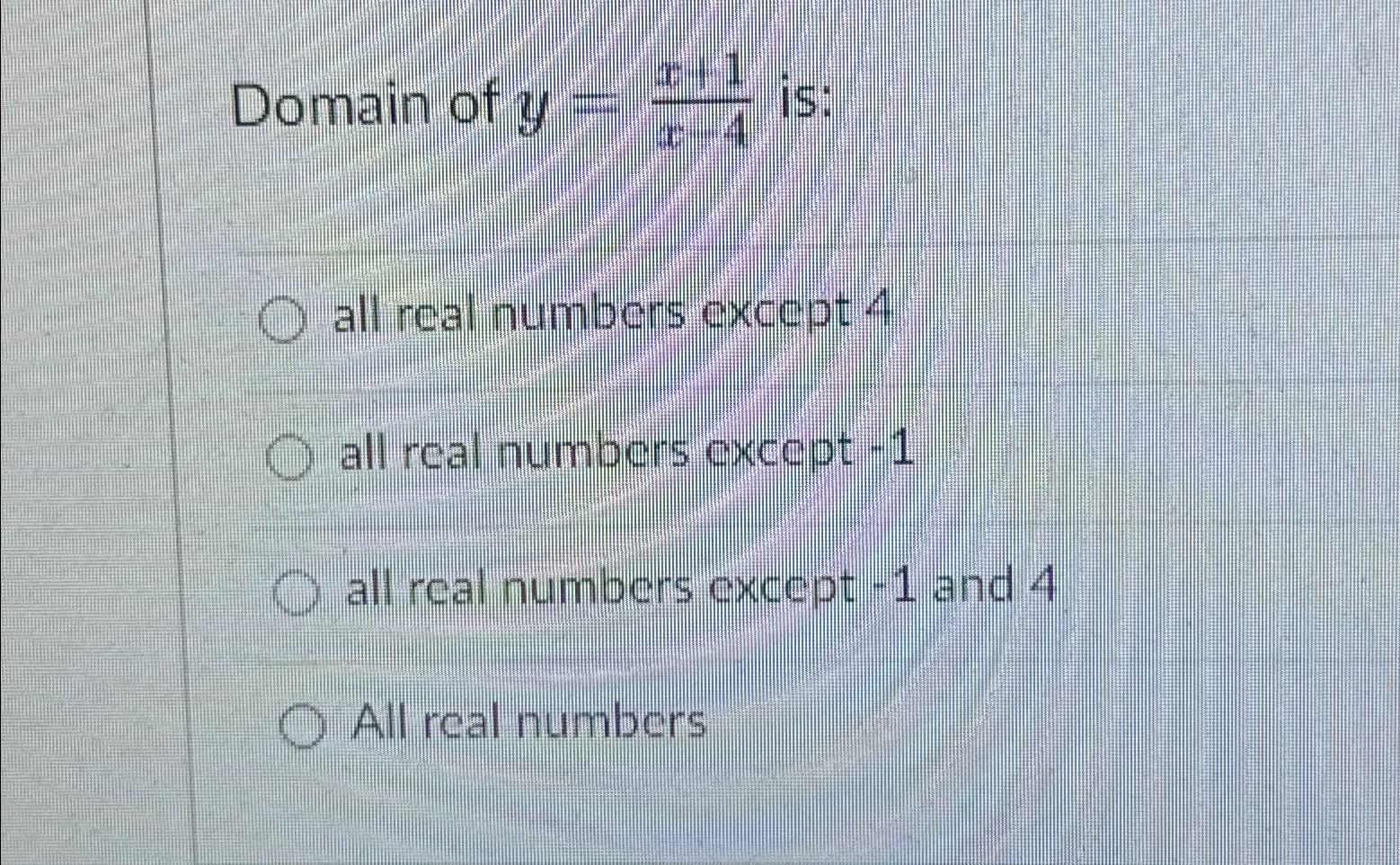 Solved Domain of y=x+1x-4 ﻿is:all real numbers except 4all | Chegg.com