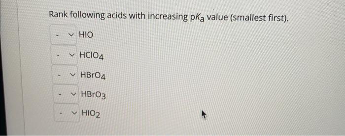 Solved Rank following acids with increasing pKa value | Chegg.com