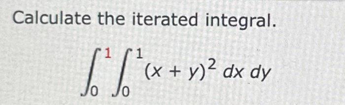 Solved Calculate the iterated integral. \\[ \\int_{0}^{1} | Chegg.com