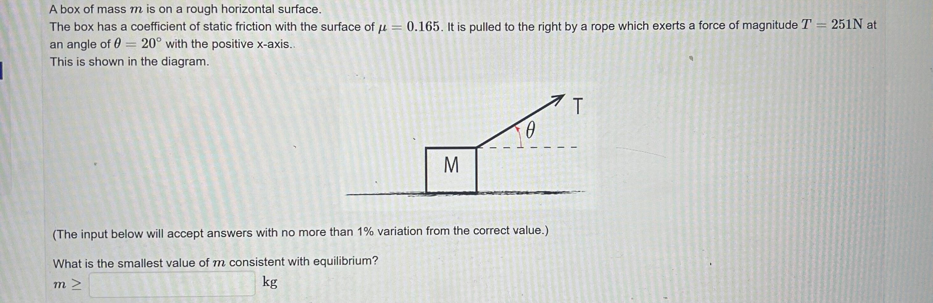 Solved A box of mass m ﻿is on a rough horizontal surface.The | Chegg.com