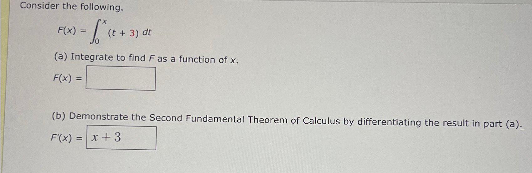 Solved Consider the following.F(x)=∫0x(t+3)dt(a) ﻿Integrate | Chegg.com