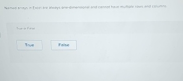 Solved Named arrays in Exsel are always one-dimensionar and | Chegg.com