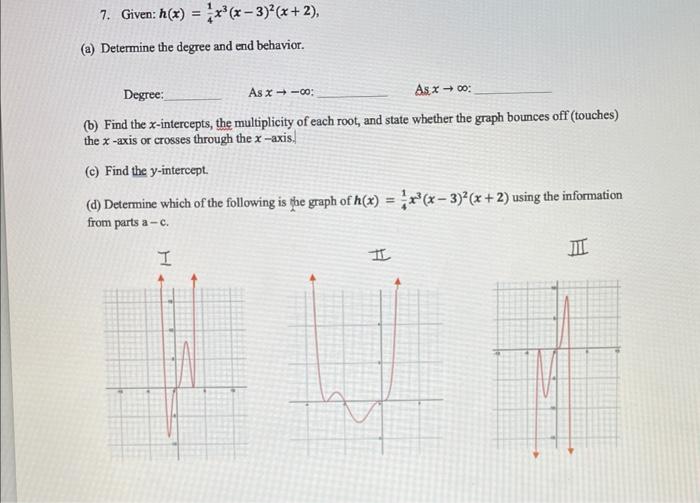 Solved 7. Given: h(x)=41x3(x−3)2(x+2), (a) Determine the | Chegg.com