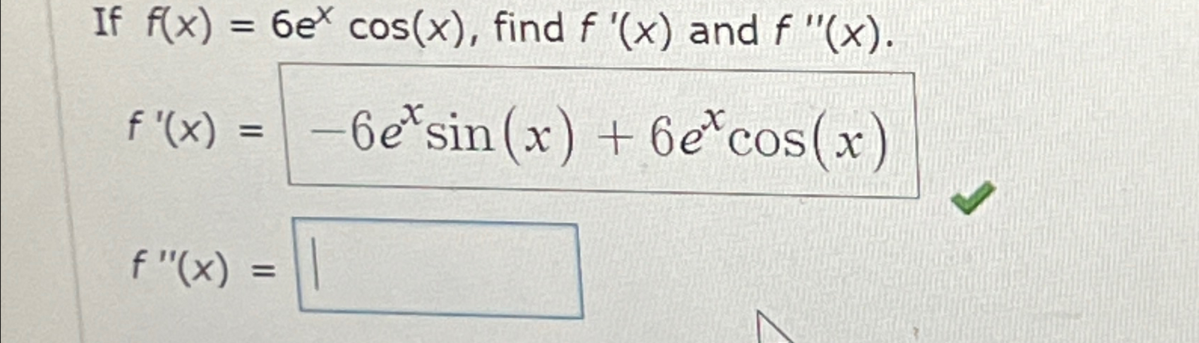 Solved If f(x)=6excos(x), ﻿find f'(x) ﻿and | Chegg.com