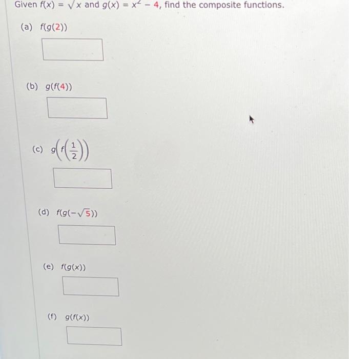 Solved Given f(x)=x and g(x)=x2−4, find the composite | Chegg.com