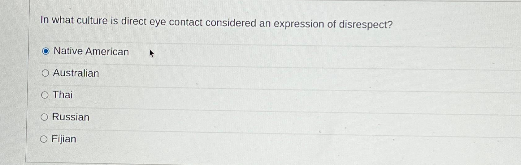 Solved In what culture is direct eye contact considered an | Chegg.com